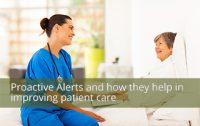 Proactive Alerts and how they help in improving patient care ...