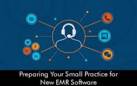 Preparing Your Small Practice for New EMR Software | EMRSystems Blog