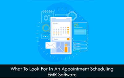 What To Look For In An Appointment Scheduling EMR Software | EMRSystems ...