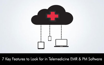 7 Key Features to Look for in Telemedicine EMR & PM Software ...