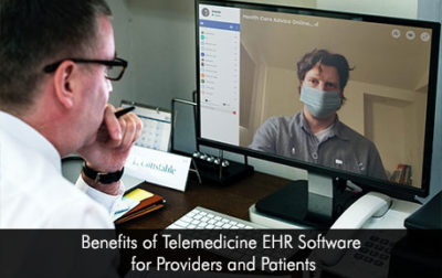 Benefits of Telemedicine EHR Software for Providers and Patients ...