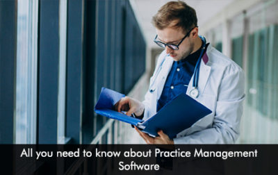 All you need to know about Practice Management Software | EMRSystems Blog
