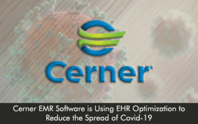 Cerner EMR Software is Using EHR Optimization to Reduce the Spread of ...