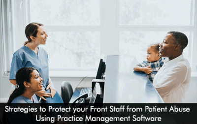Strategies to Protect your Front Staff from Patient Abuse Using ...