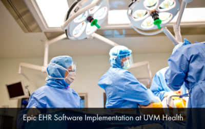 Epic EHR Software Implementation at UVM Health | EMRSystems Blog
