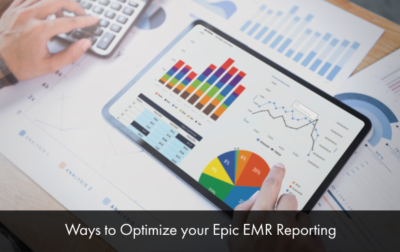 Ways to Optimize your Epic EMR Reporting | EMRSystems Blog