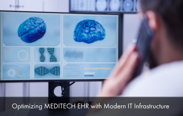 Optimizing MEDITECH EHR with Modern IT Infrastructure | EMRSystems Blog