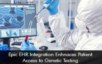 Epic EHR Integration Enhances Patient Access to Genetic Testing ...