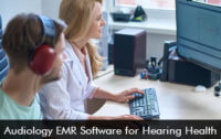 Audiology EMR Software for Hearing Health | EMRSystems Blog