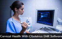 Cervical Health With Obstetrics EMR Software | EMRSystems Blog
