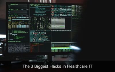 The 3 Biggest Hacks in Healthcare IT | EMRSystems Blog